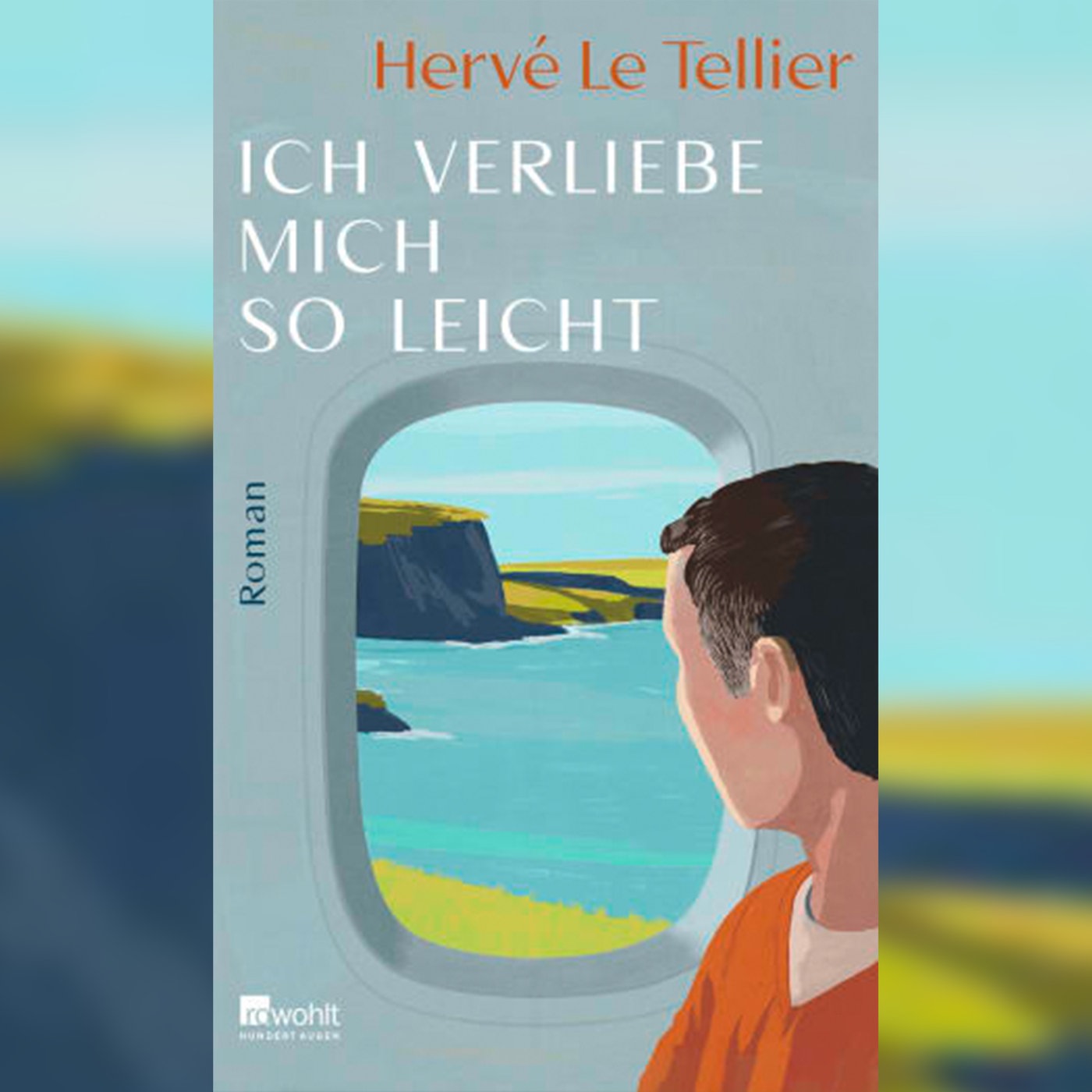 Hervé Le Tellier "Ich verliebe mich so leicht" - Uve Teschner